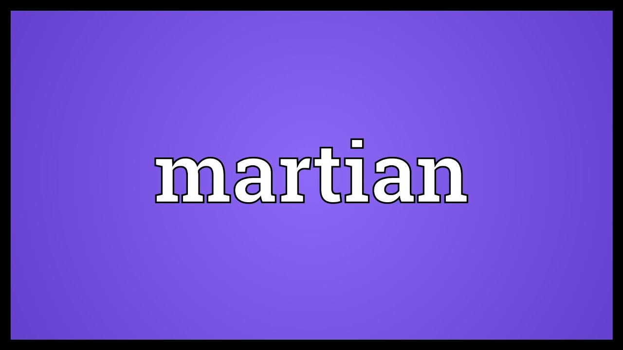 Martian Meaning - YouTube