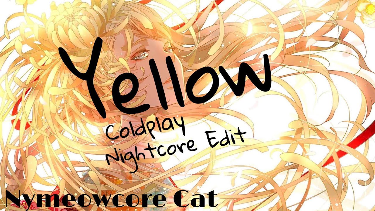 Nightcore- Yellow - YouTube