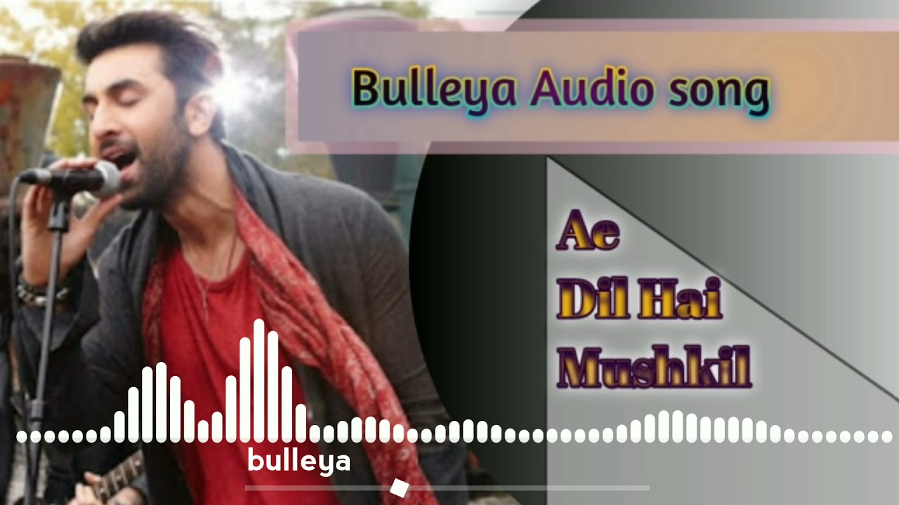 Bulleya song || Full (Audio) song || Amit Mishra, Shilpa Rao ||Ae Dil ...