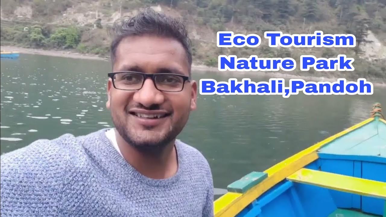 Nature Park Bakhali Pandoh | Baglamukhi Temple | Pandoh Lake | Eco ...