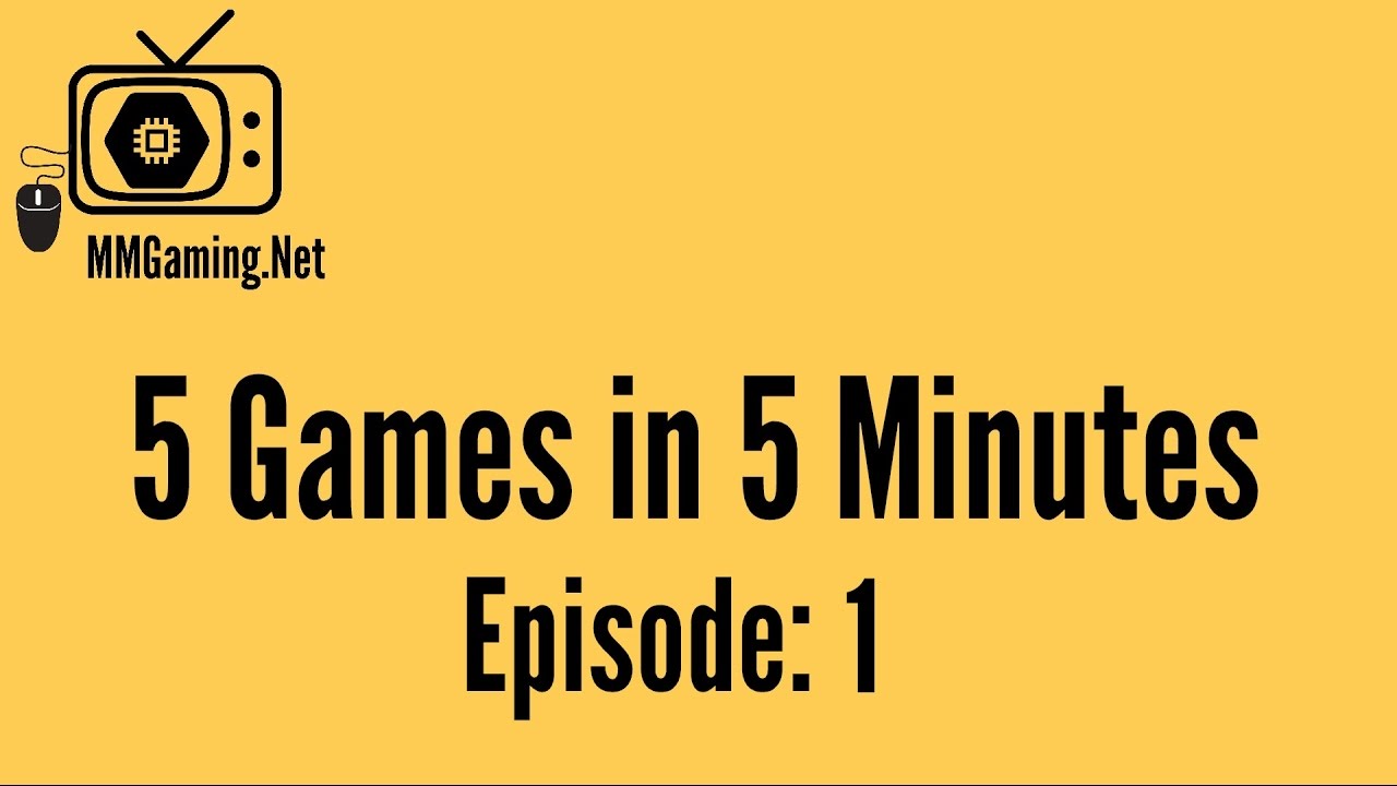 5 Games In 5 Minutes Episode 1 YouTube 5-games-in-5-minutes-episode-1-youtube