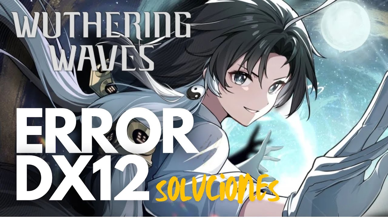 Wuthering Waves | DirectX 12 no es compatible con su sistema ...