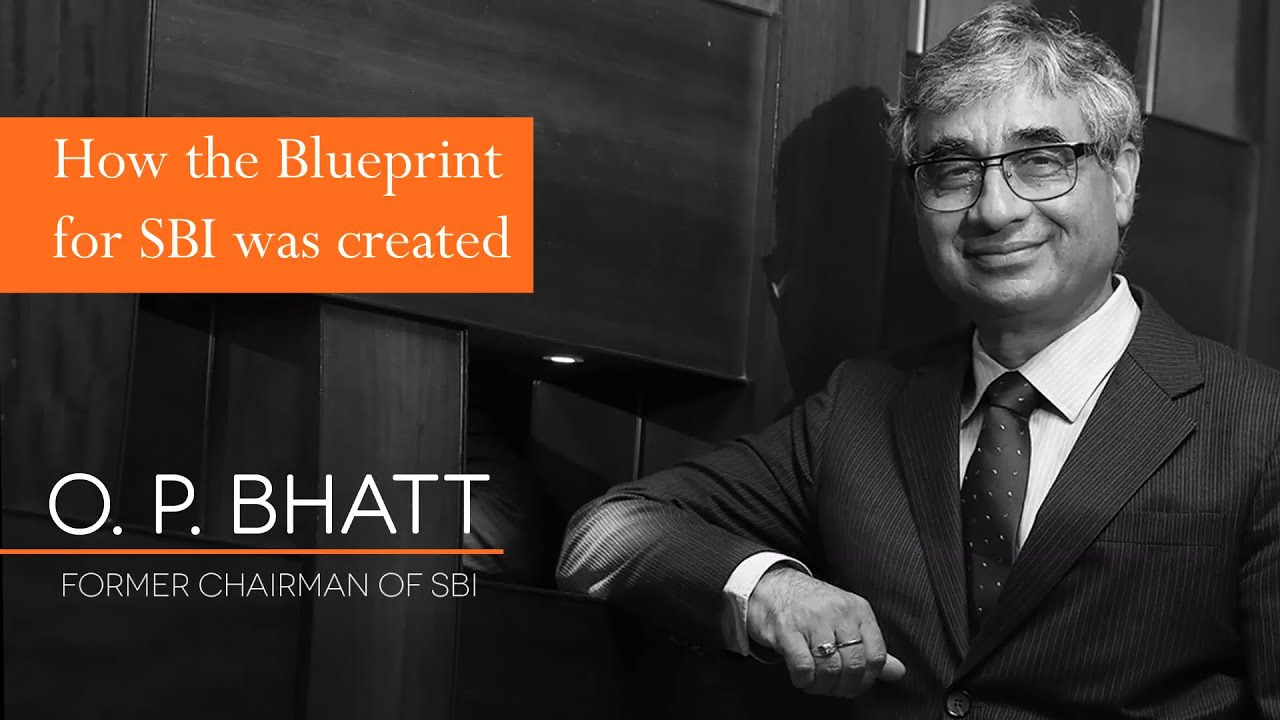 How the blueprint for SBI was created - OP Bhatt - YouTube