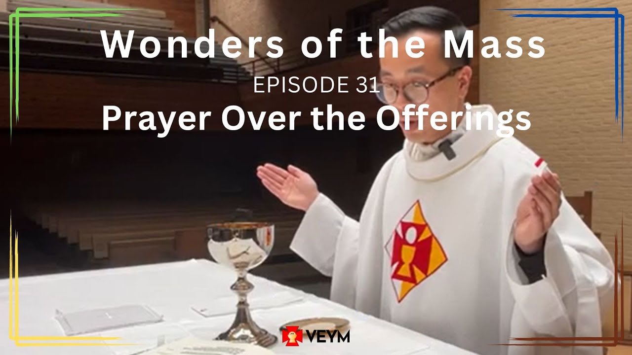 Wonders of the Mass (Episode 31): Prayer Over the Offerings - YouTube