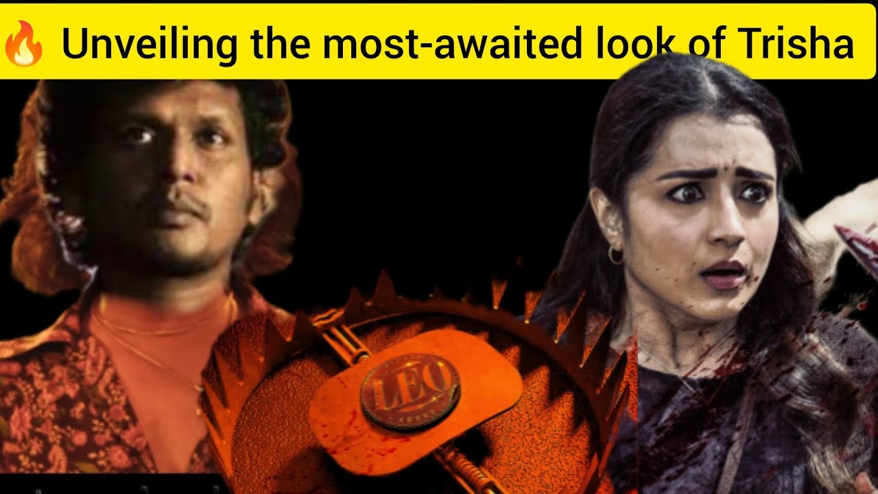 Unveiling 💥 the most-awaited look of Trisha | Leo Trailer | Thalapathy ...