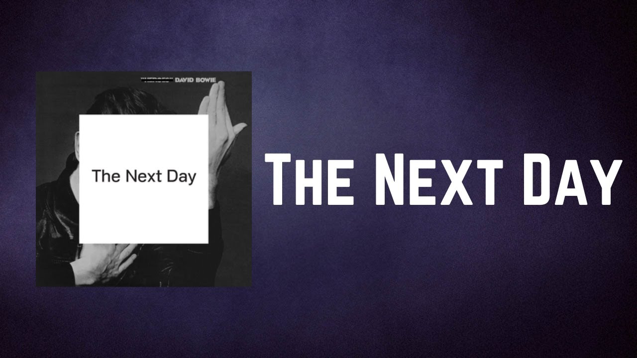 David Bowie - The Next Day (Lyrics) - YouTube