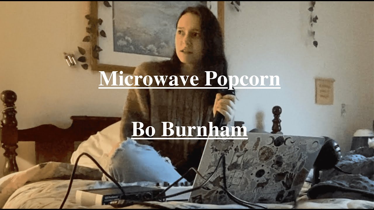 microwave popcorn- bo burnham (music video) - YouTube