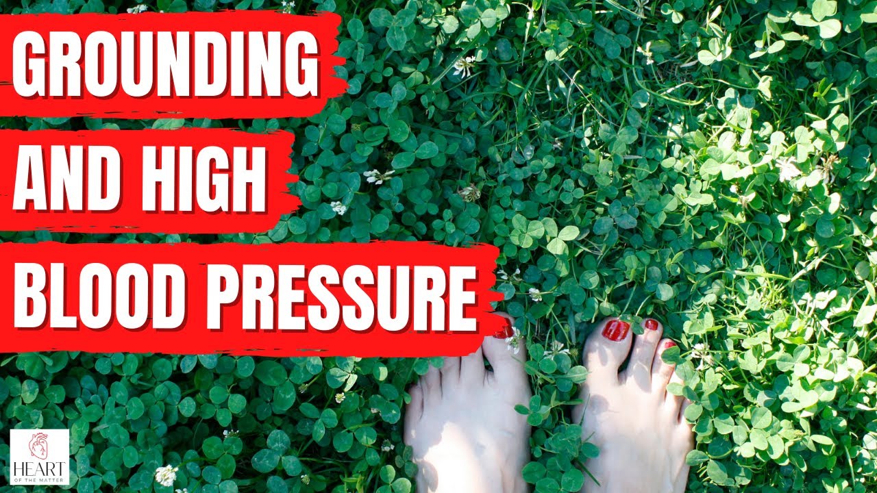 What is grounding and how can it help you lower your blood pressure ...
