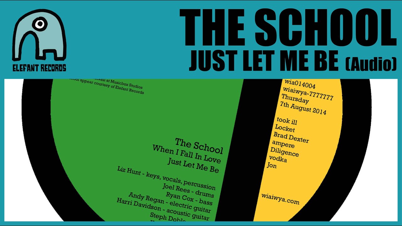 THE SCHOOL - Just Let Me Be [Audio] - YouTube