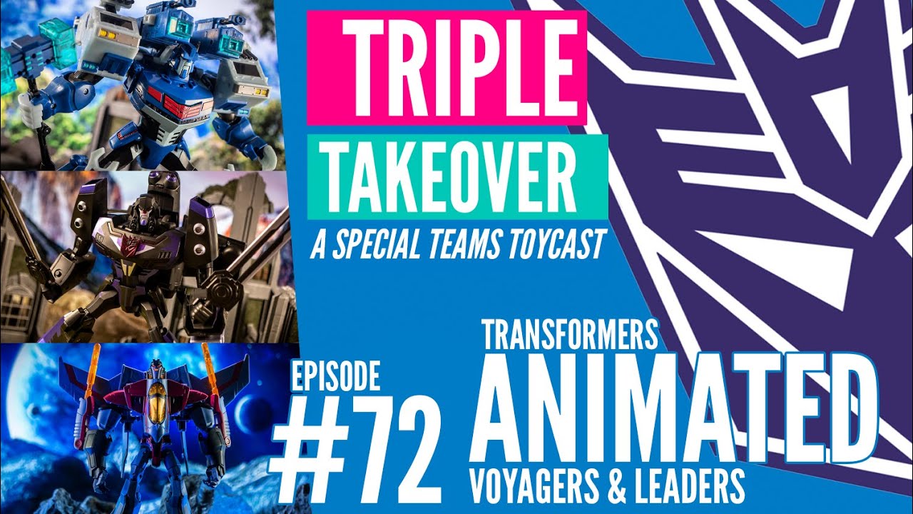 TRIPLE TAKEOVER | #72: Transformers Animated (Voyagers & Leaders) - YouTube