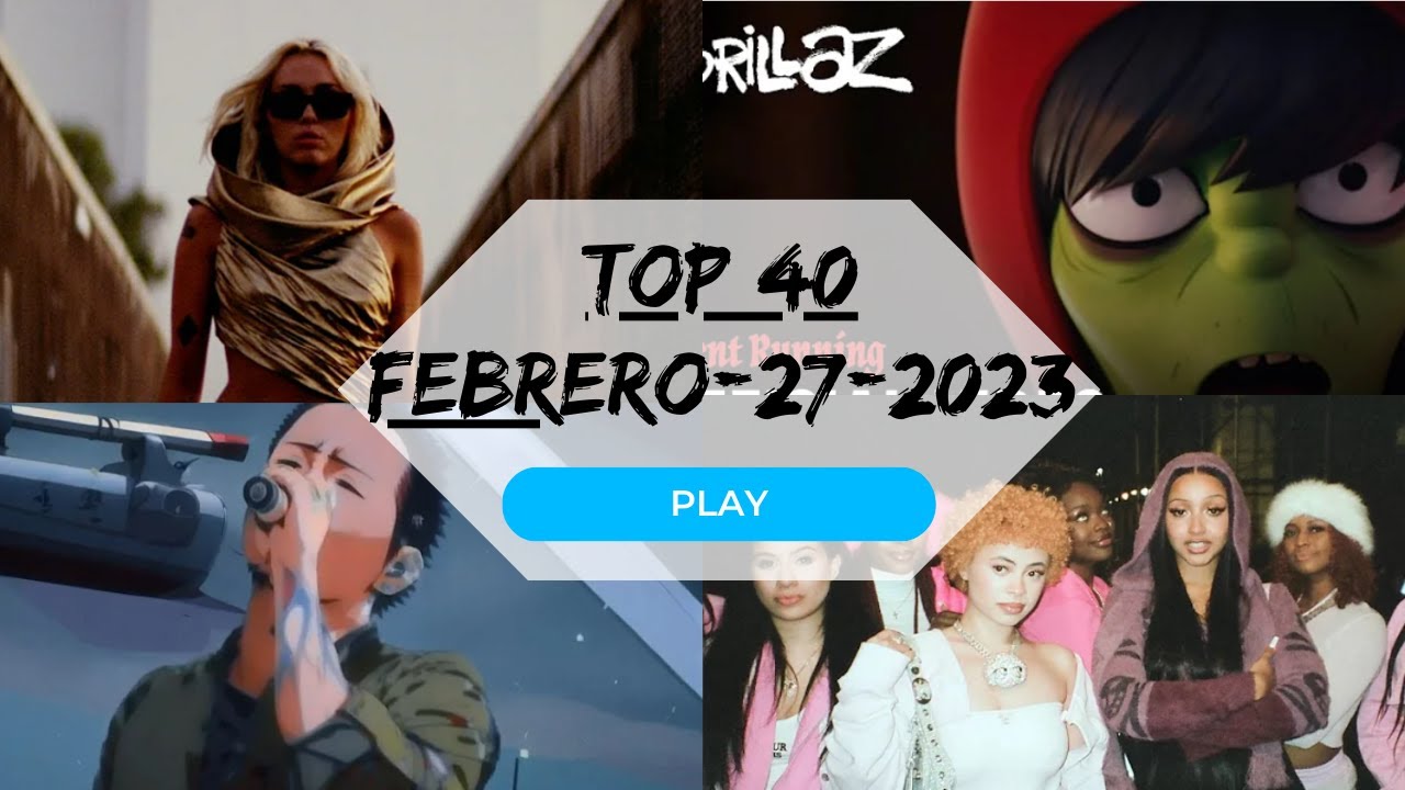 BIG TOP 40 World Chart Lista Mundial 27 02 2023 - YouTube