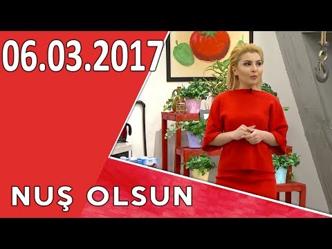 Nuş Olsun 06.03.2017