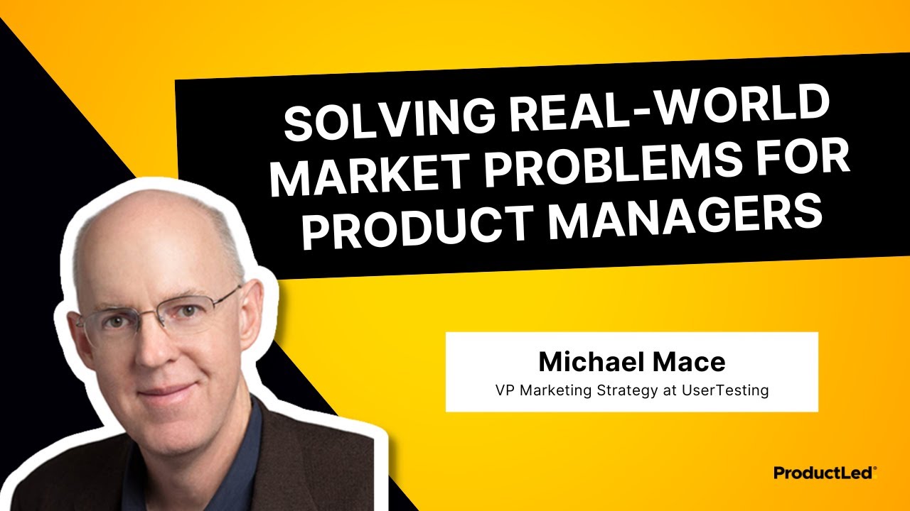 Solving Real-World Market Problems for Product Managers | Michael Mace ...
