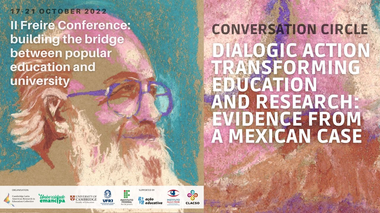 II Freire Conference: Conversation Circle "Dialogic action transforming ...