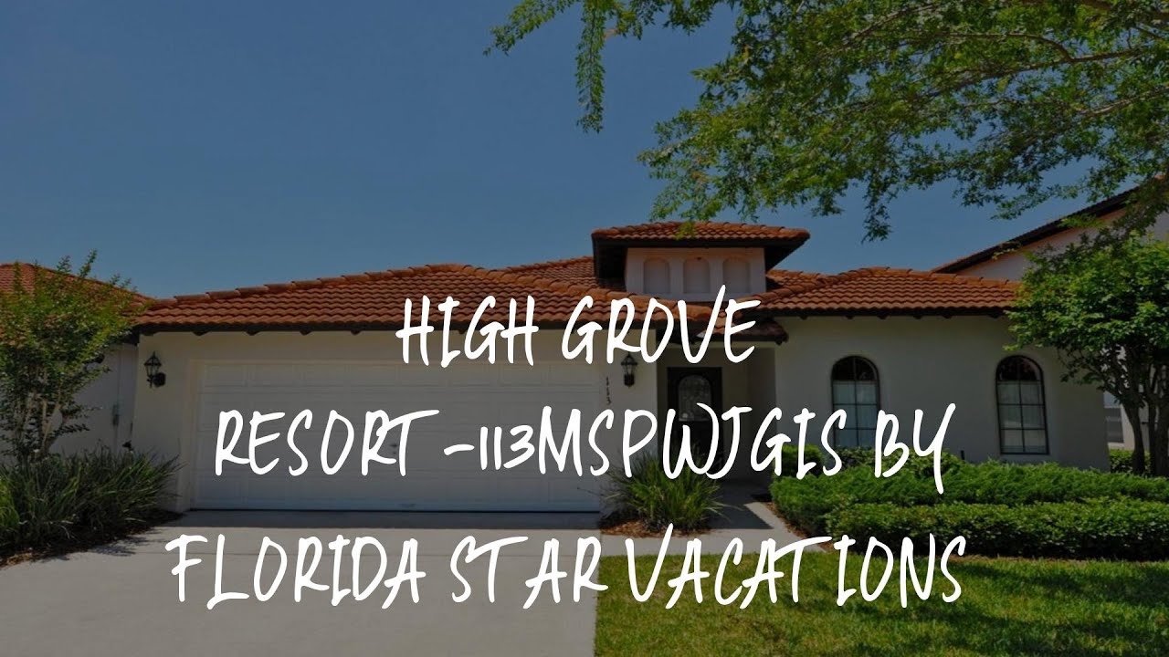 High Grove Resort-113MSPWJGIS By Florida Star Vacations Review ...