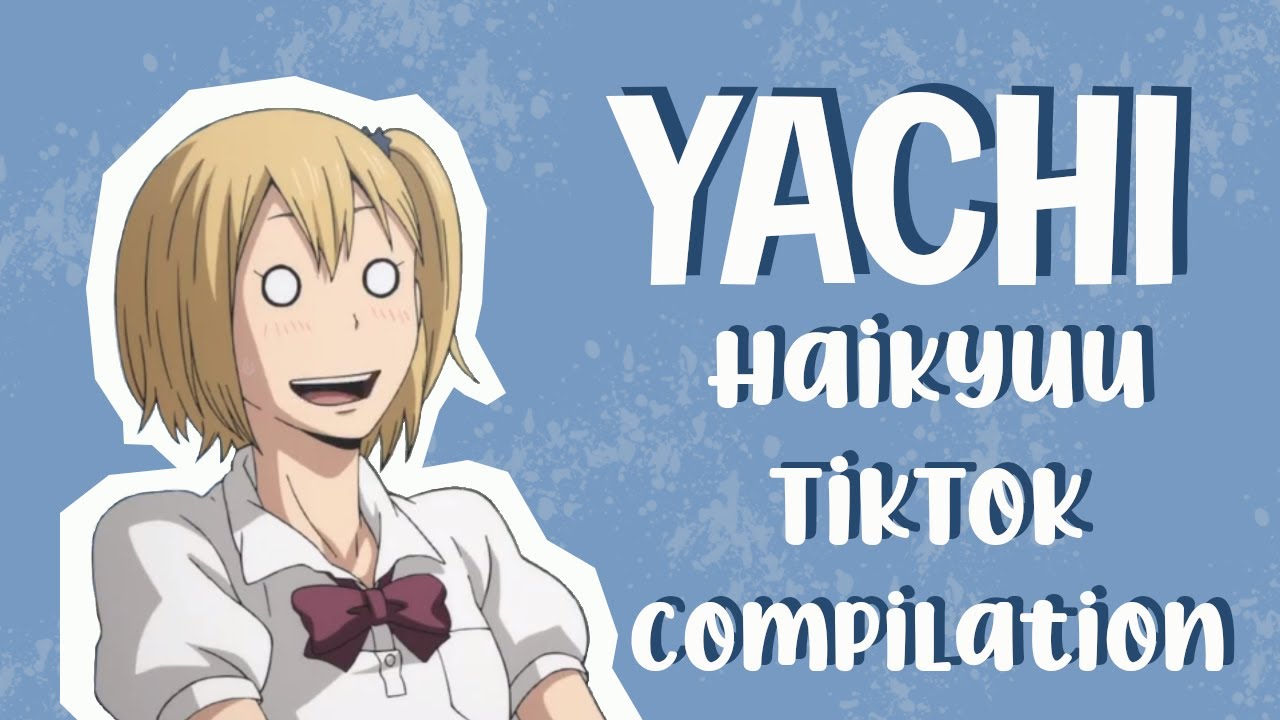 Haikyuu TikTok Compilation | Yachi just wanna have fun - YouTube