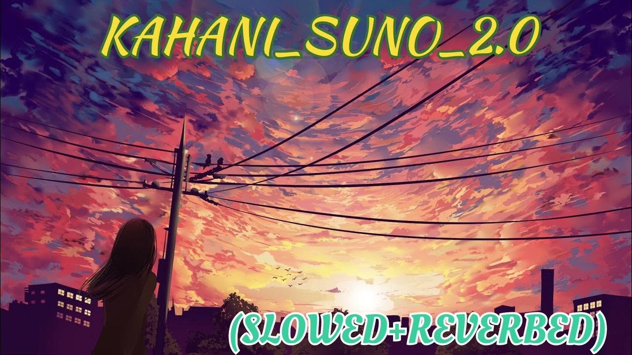 Kahani Suno 2.0 (Lyrical)-Slowed and Reverbed-Kaifi Khalil-LOFI CREATOR #lofi - YouTube