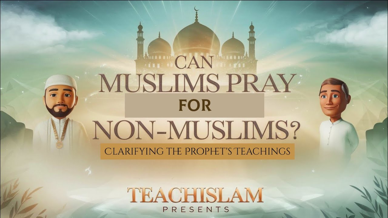 💫 "Can Muslims Pray for Non-Muslims? Clarifying the Prophet's Teachings ...