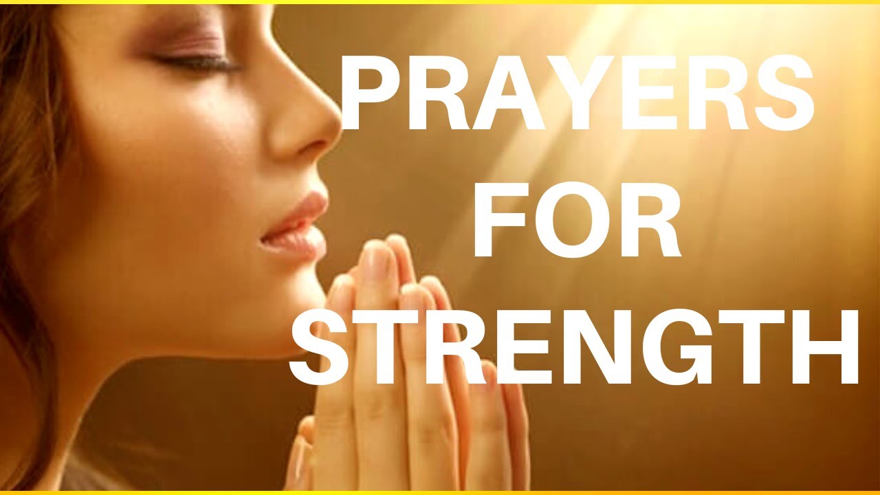 (20 PRAYERS FOR STRENGTH) THAT'LL BRING STRENGTH AND RECOVERY IN HARD ...