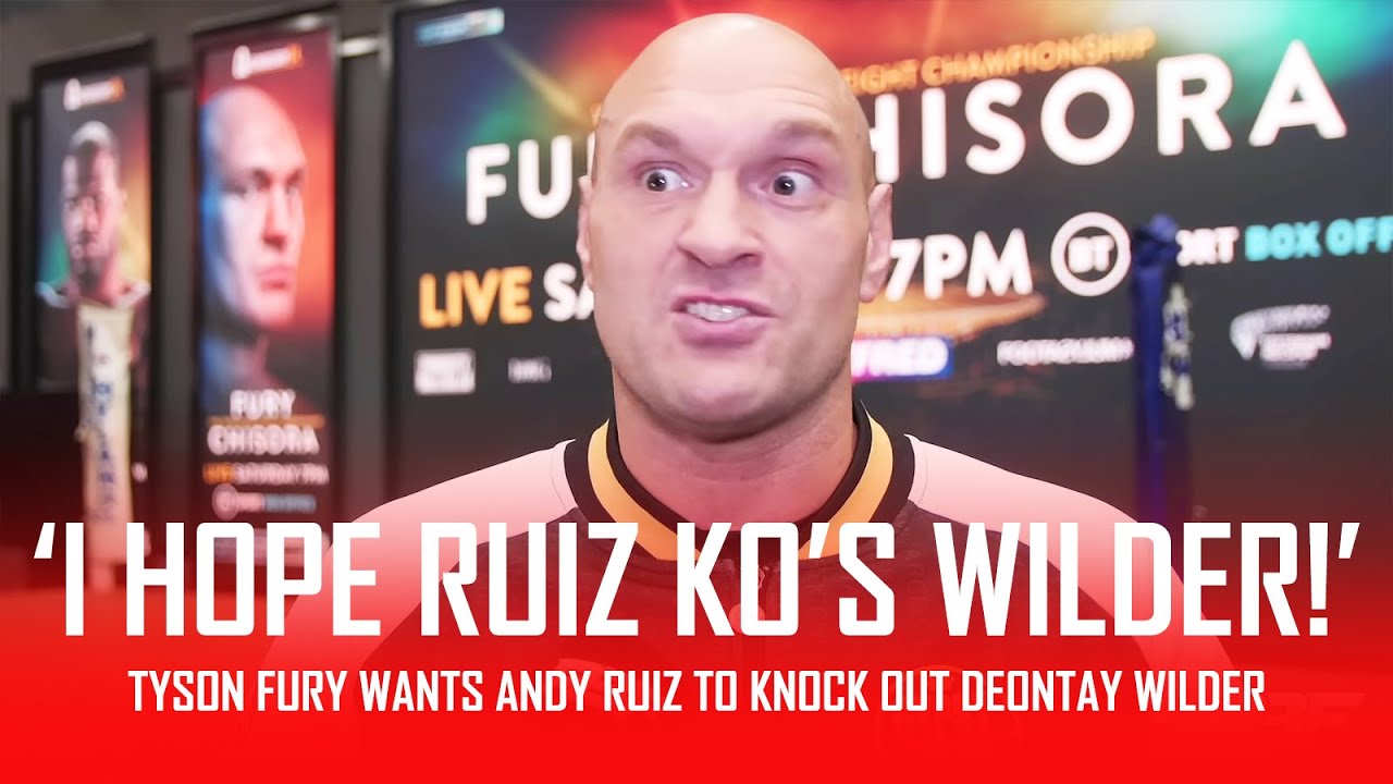🔥 TYSON FURY: 'I HOPE ANDY RUIZ KNOCKS DEONTAY WILDER OUT!!!' 🔥 - YouTube