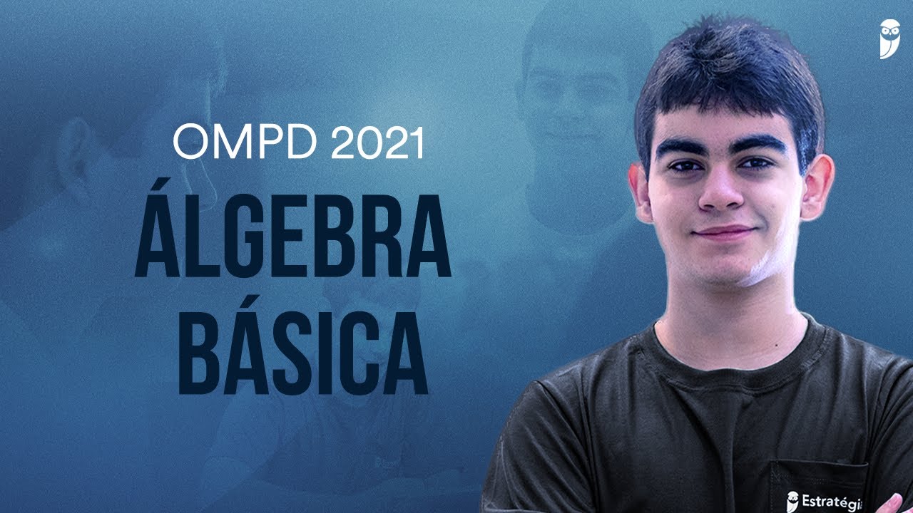 OMPD 2021 - Álgebra básica (Proposta por mim!) - YouTube