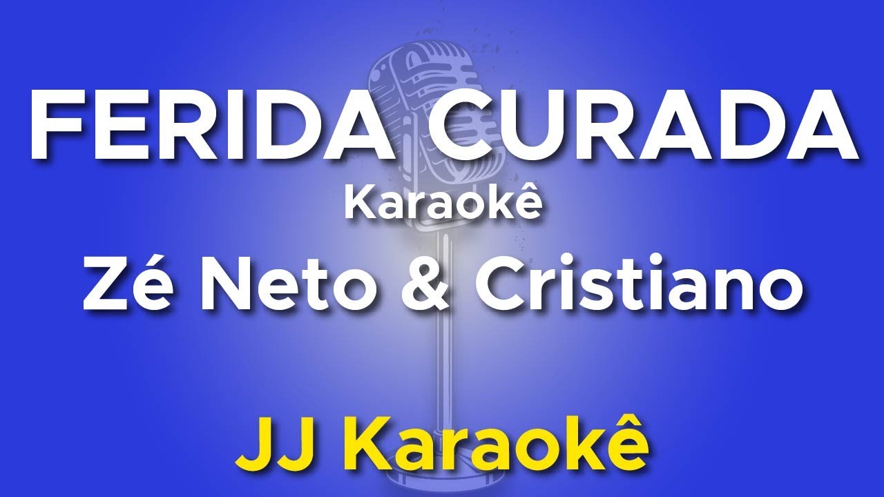 Ferida curada - Zé Neto e Cristiano - Karaokê com 2ª voz (cover) - YouTube