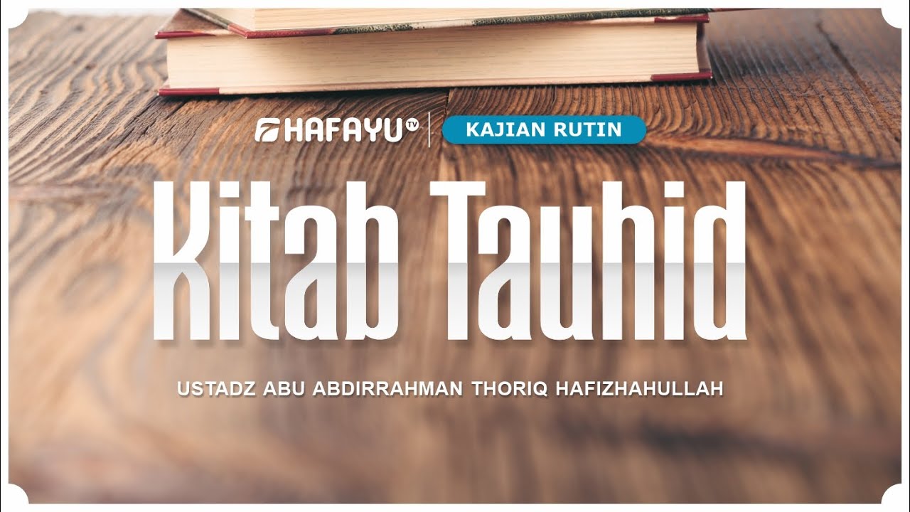 Kajian Rutin| Pertemuan ke 19 | Kitab Tauhid. Bab Ke 8 Tabarruk - YouTube