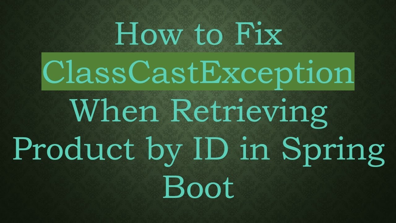 How to Fix ClassCastException When Retrieving Product by ID in Spring Boot - YouTube