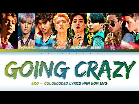 EXO (엑소) - ''GOING CRAZY (내가 미쳐)'' Lyrics 가사 [日本語字幕] (Color_Coded_HAN_ROM_ENG)