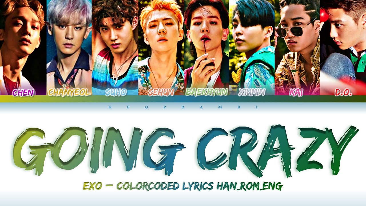 EXO (엑소) - ''GOING CRAZY (내가 미쳐)'' Lyrics 가사 [日本語字幕] (Color_Coded_HAN ...