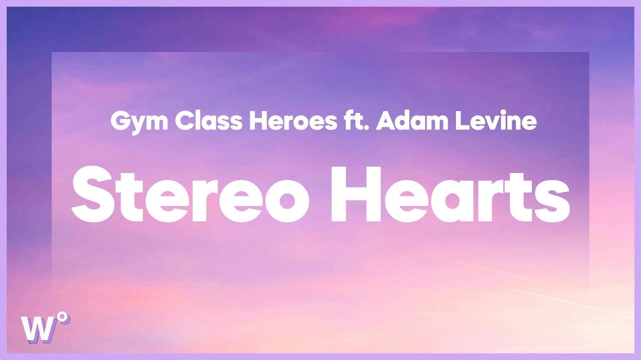 Gym Class Heroes ft. Adam Levine - Stereo Hearts (Lyrics) - YouTube