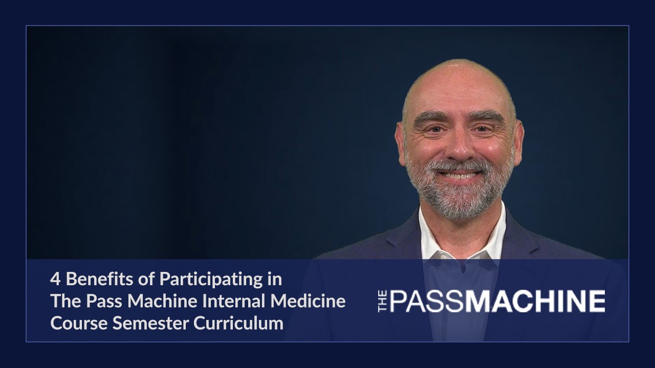 4 Benefits of Participating in The Pass Machine Internal Medicine ...