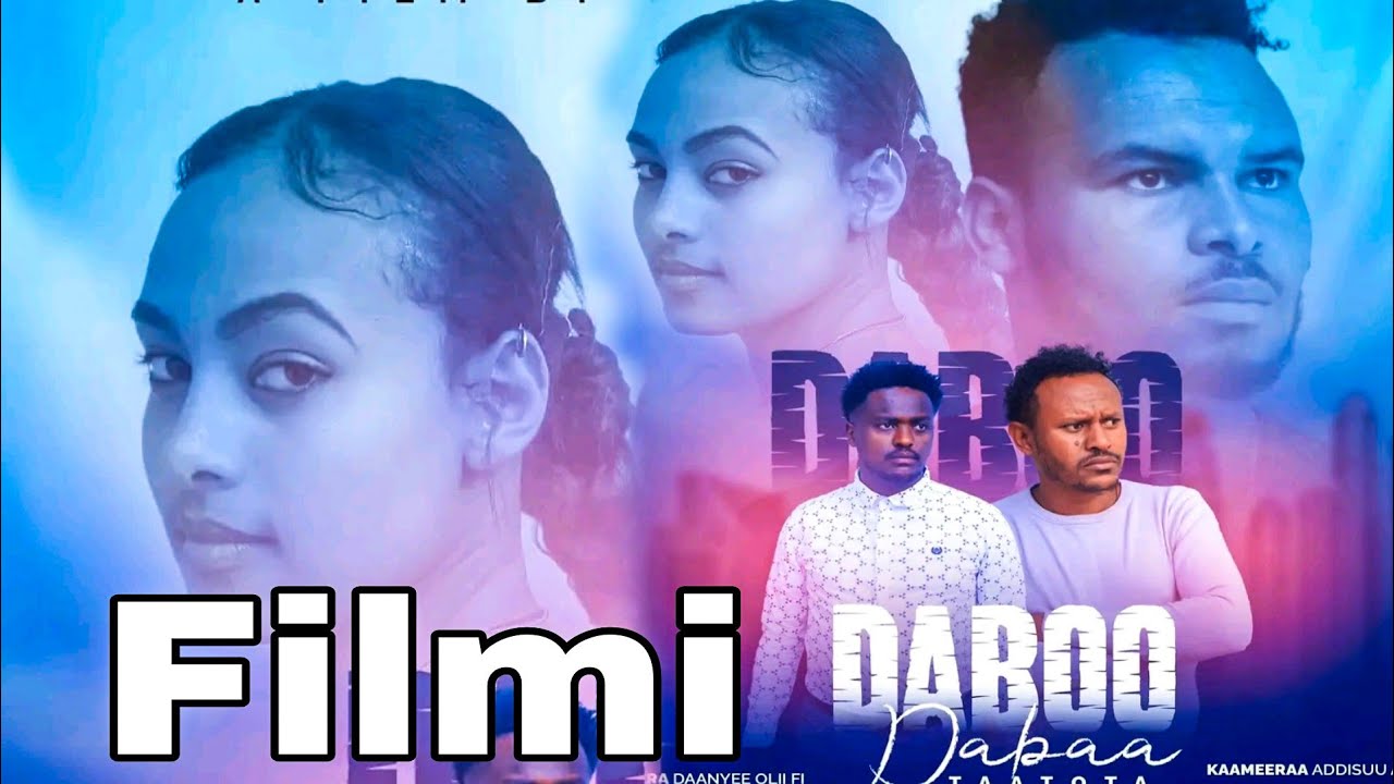 Daboo Filmii Afaan Oromoo Haraa Daboo New Ethiopian Oromo movie 2022 ...