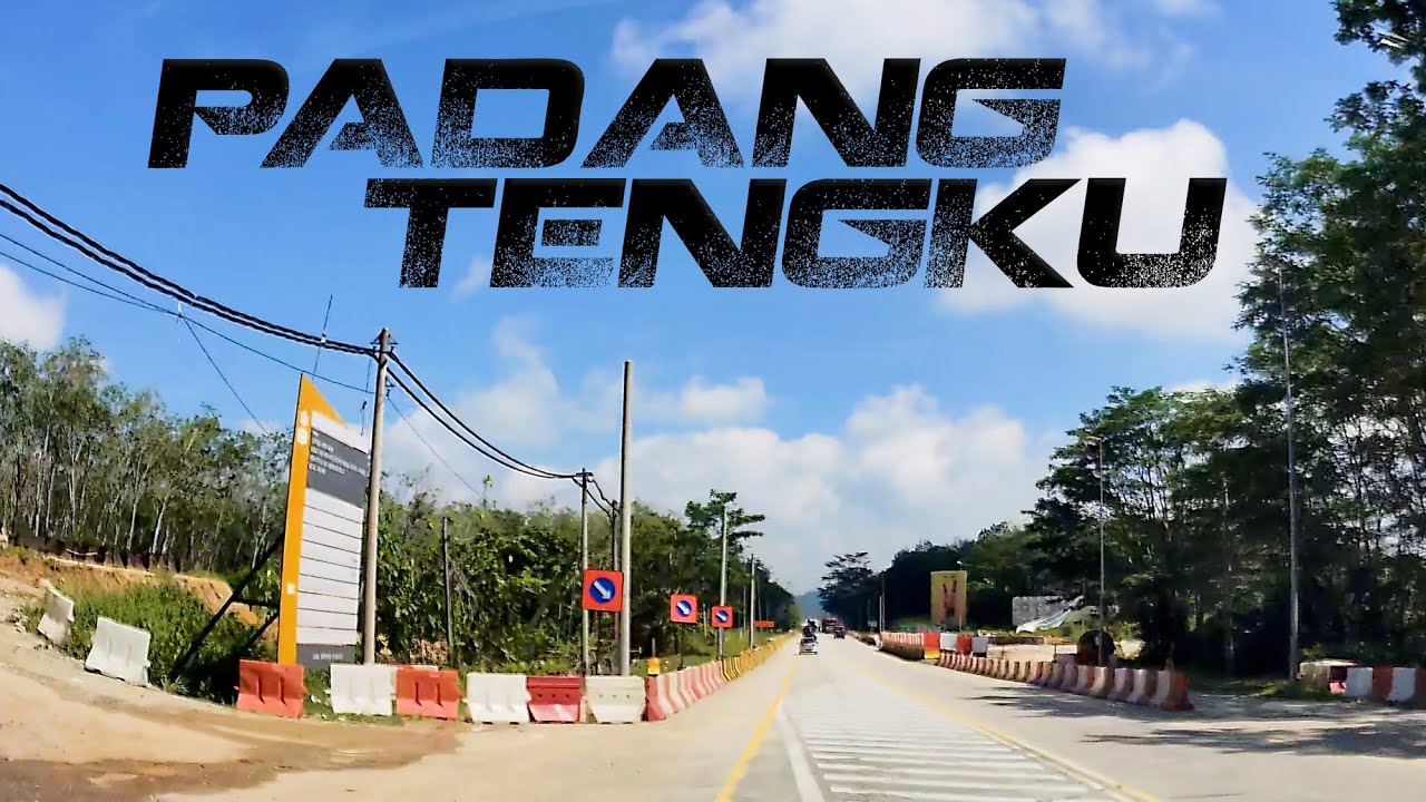PADANG TENGKU JALAN KUALA LIPIS, KG BAPONG, KG RELONG, KG BERCHANG ...