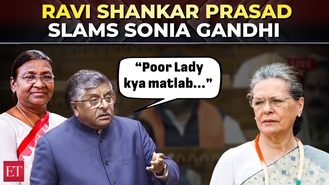 Ravi Shankar Prasad slams Sonia Gandhi's remarks on Prez Murmu’s address: 'Poor Lady kya matlab ...