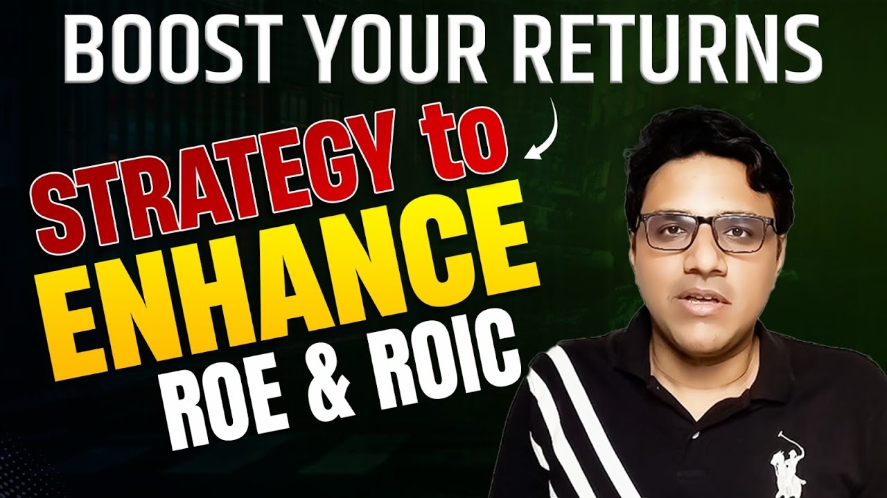 Boost Your Returns: A Strategy to Enhance ROE & ROIC #KSE100 #ROE # ...
