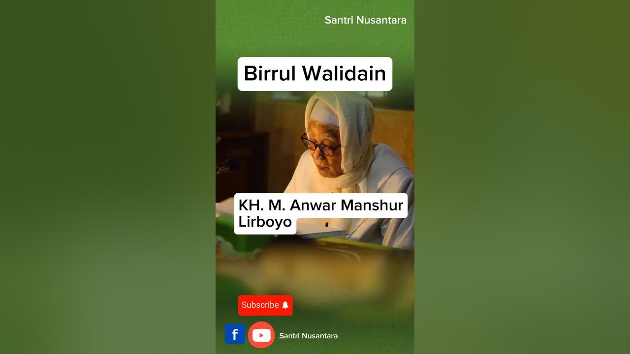 Berbakti kepada orang tua ( KH. M. Anwar Manshur) #lirboyo #santri #orangtua - YouTube