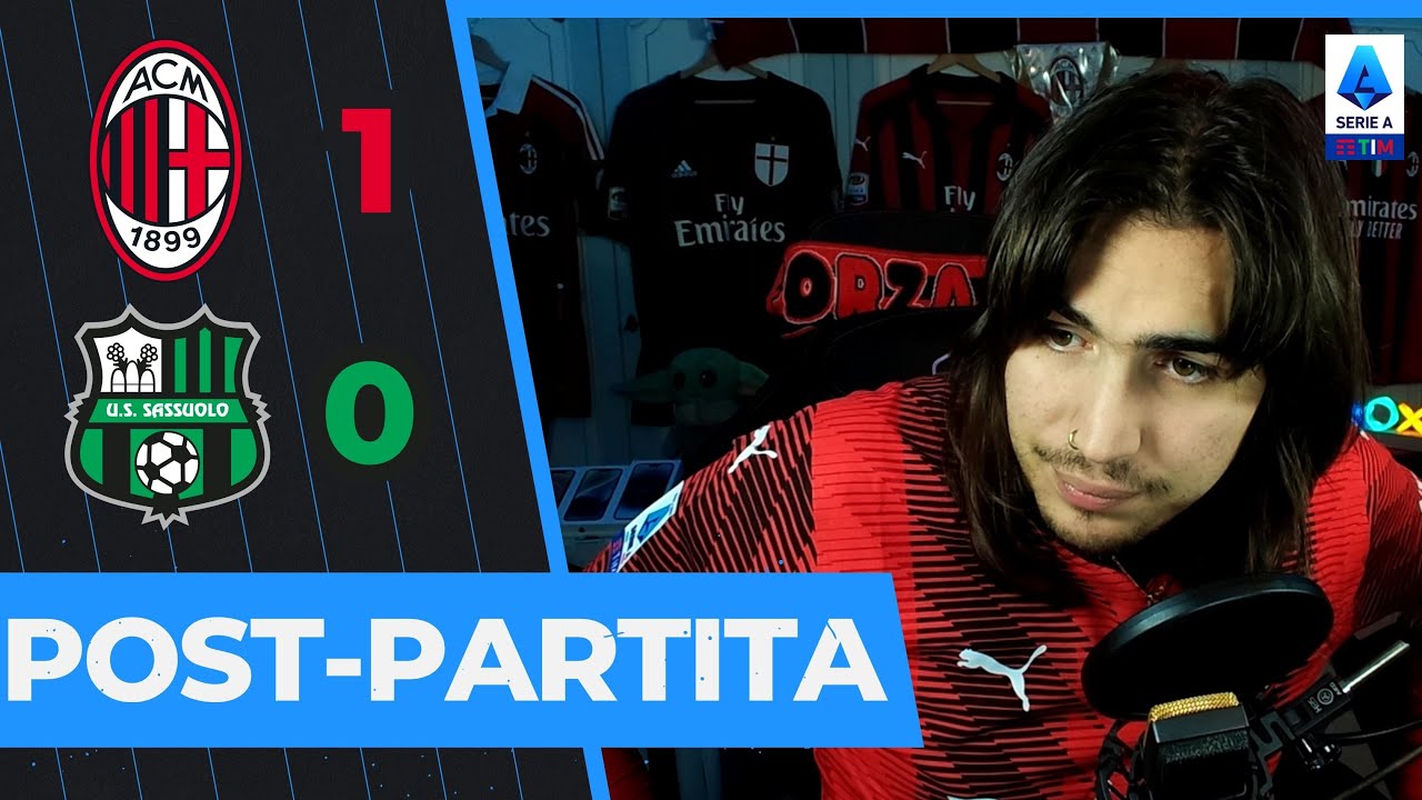 CHE SCHIFO... - MILAN-SASSUOLO 1-0 - #POSTPARTITA - YouTube