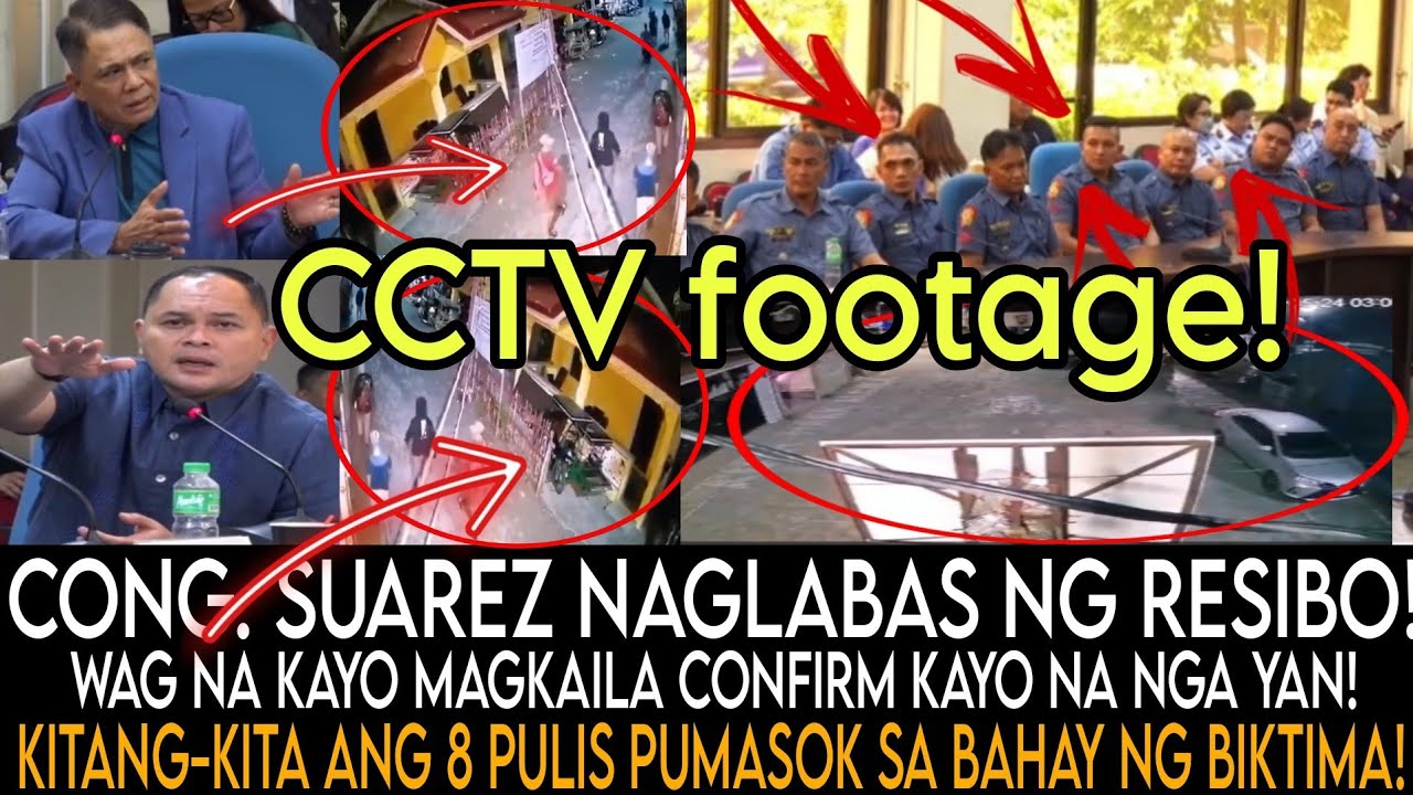 CONG.SUAREZ NAGLABAS NG CCTV FOOTAGE SA 8 PULIS NA PUMASOK SA BAHAY NG ...