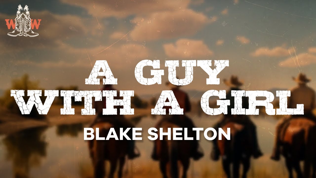 blake shelton - a guy with a girl (lyrics) - YouTube