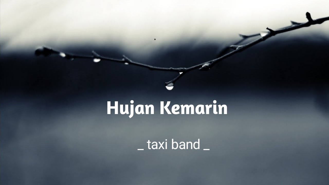 hujan kemarin _ taxi band ( lyric ) - YouTube Music