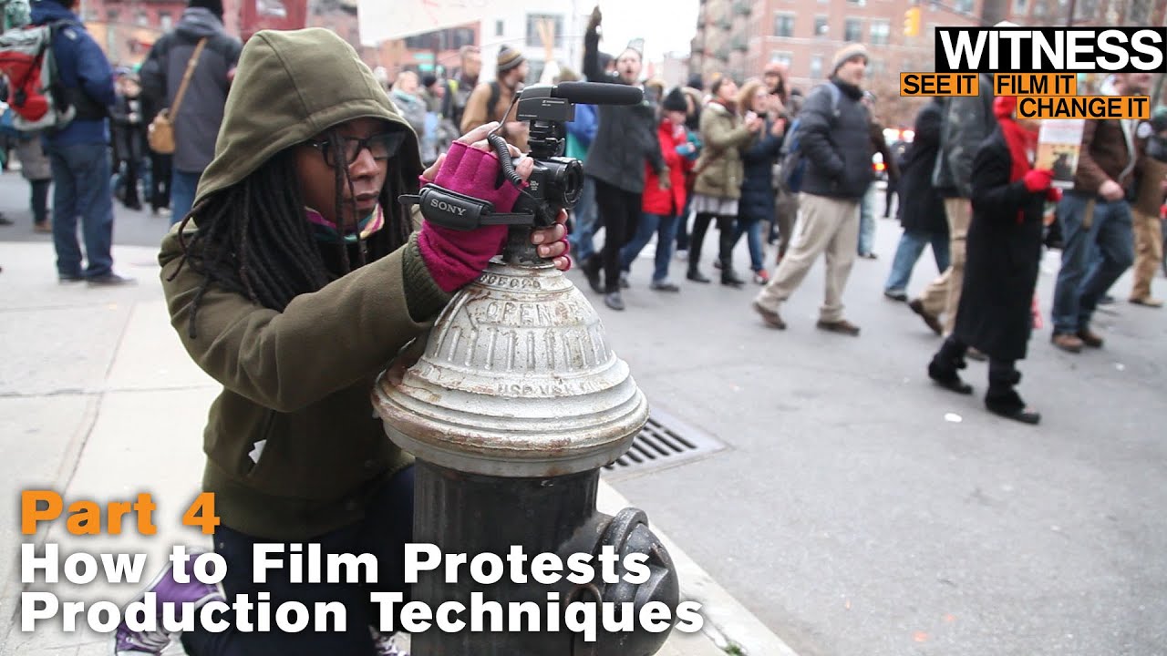 Part 4: How to Film Protests – Production Techniques - YouTube