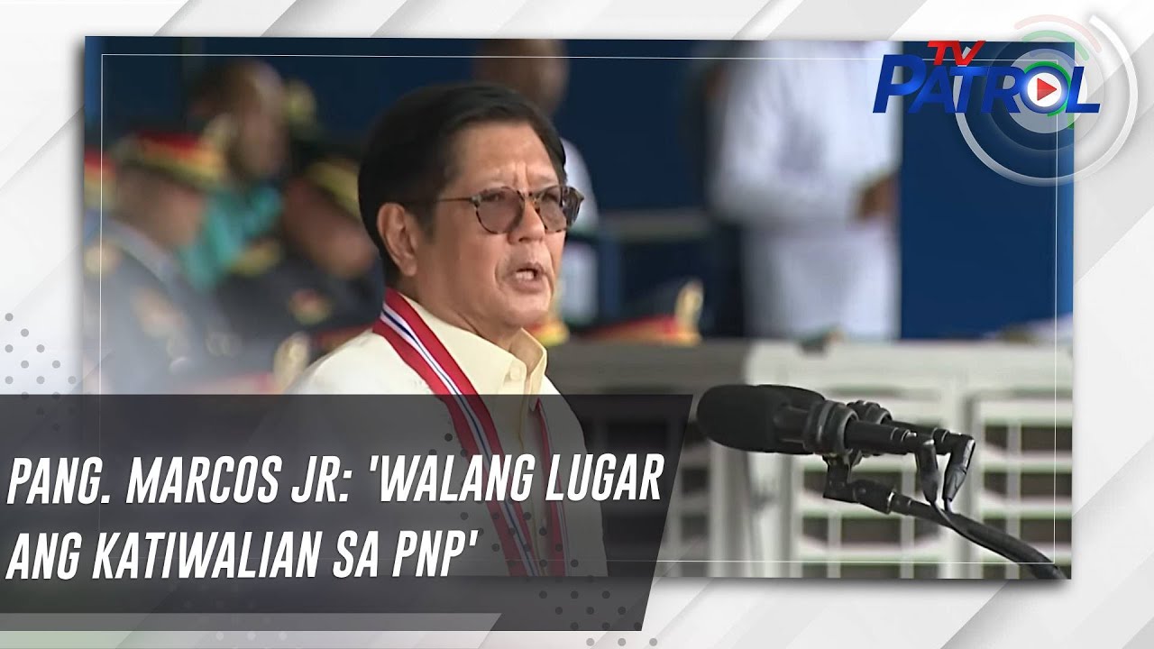 Pang. Marcos Jr: 'Walang lugar ang katiwalian sa PNP' | TV Patrol - YouTube