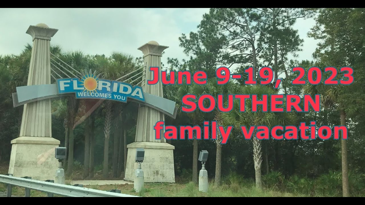 Florida summer vacation June 9-19, 2023 - Southern family - YouTube