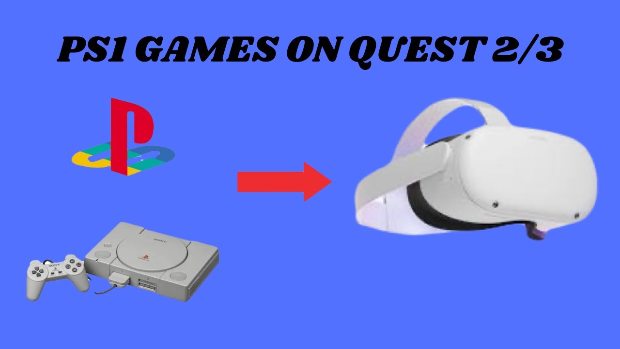 How to Play PS1 Games on Oculus Quest 2/3 - YouTube