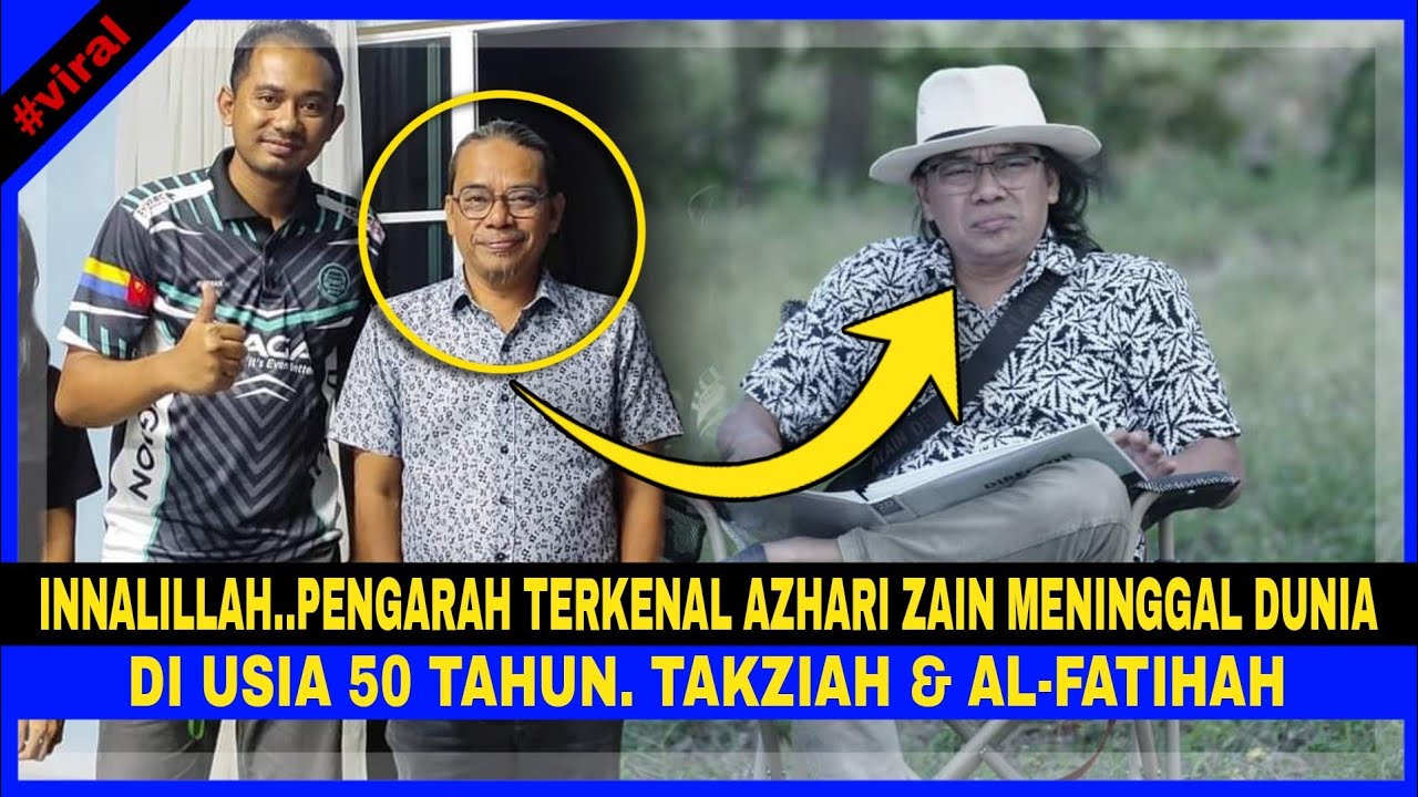 INNALILLAH.. Pengarah TERKENAL Azhari Zain MENINGGAL DUNIA DiUsia 50 ...