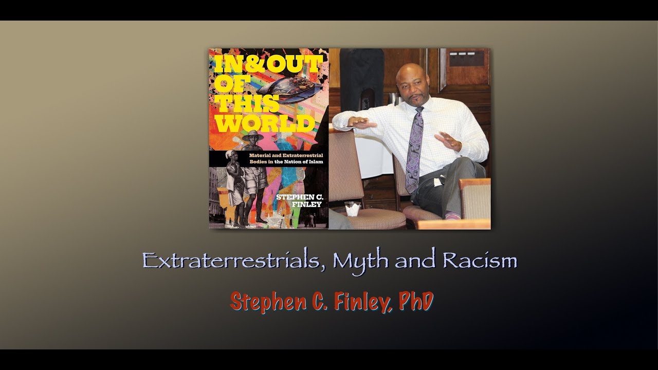 Myth Salon with Dr. Stephen C. Finley: Extraterrestrials, Myth and ...