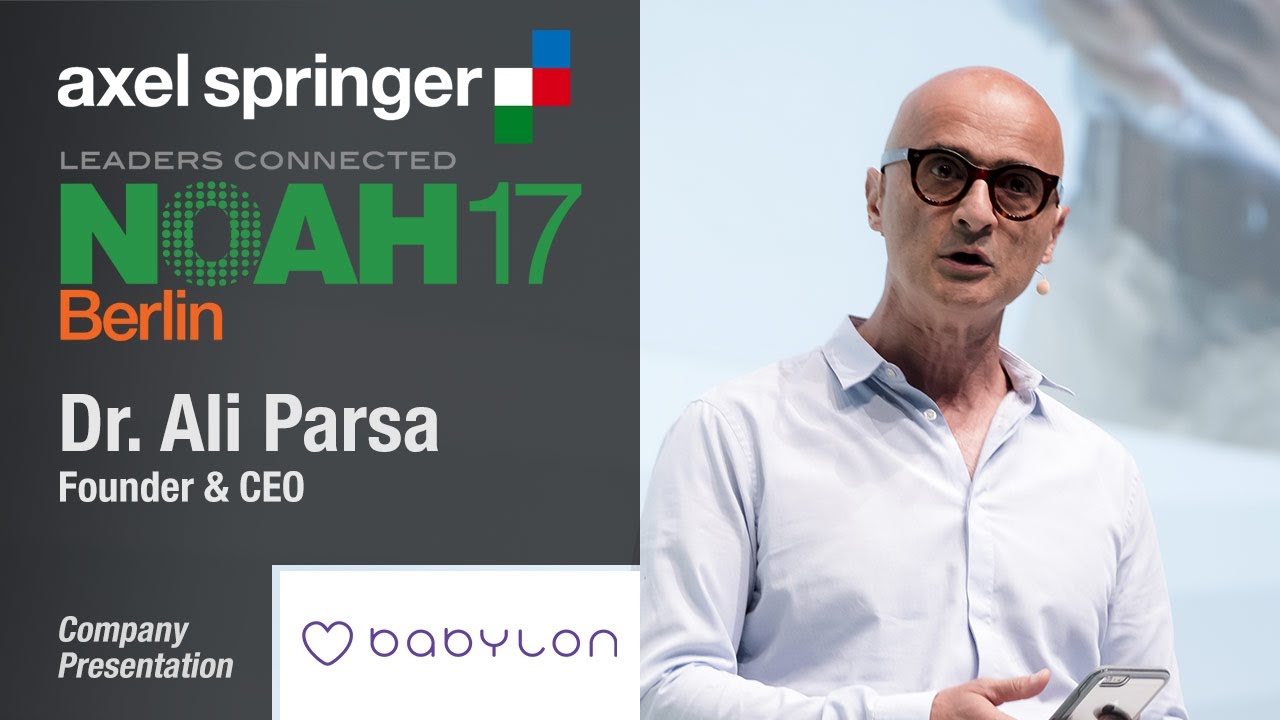 Dr. Ali Parsa, Babylon Health - NOAH17 Berlin - YouTube