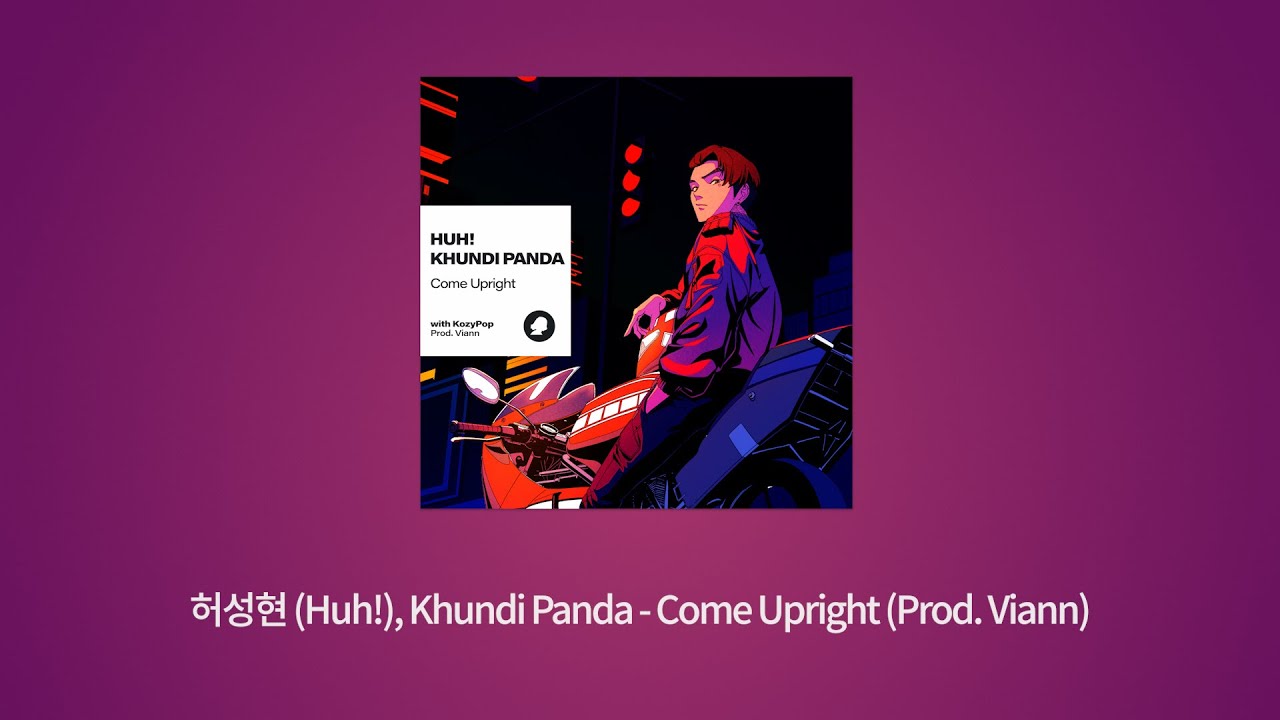 허성현 (Huh!), Khundi Panda - Come Upright (Prod. Viann) - YouTube