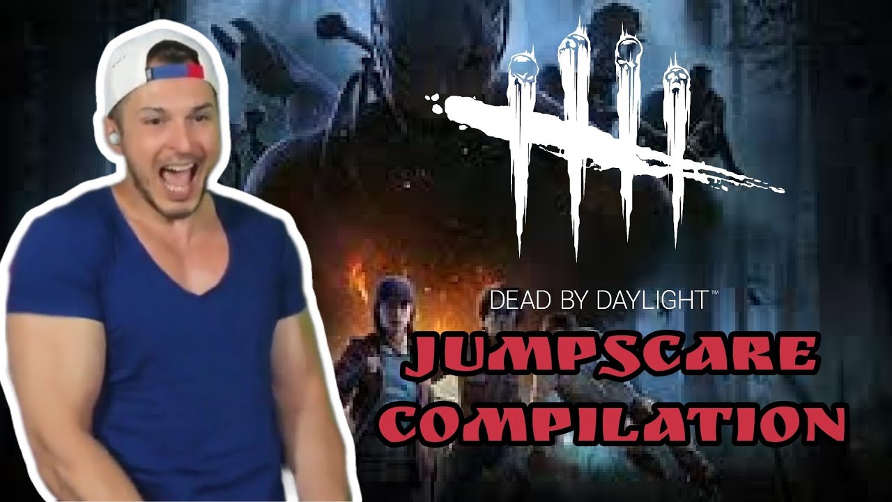 DEAD BY DAYLIGHT JUMPSCARE COMPILATION - YouTube